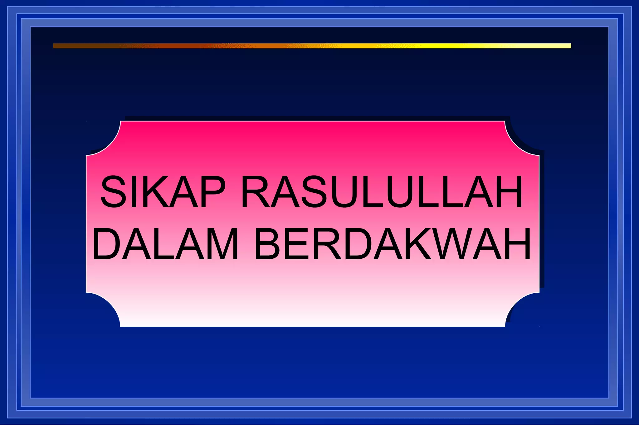 Sikap rasulullah dalam berdakwah | PPT