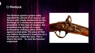 sikha singh , history of firearm ppt | PPTX