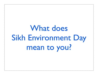 Sikh Environment Day 2011- San Jose Gurdwara | PDF