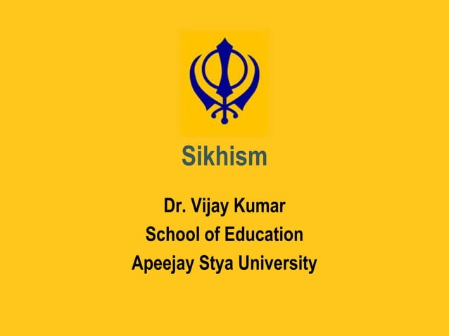 Sikhism by Dr. Vijay Kumar, Teacher Educator | PPT