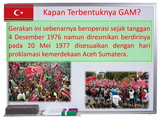 Gerakan Aceh Merdeka by Nesya | PPTX
