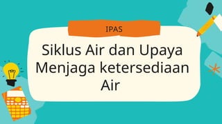 SIKLUS AIR FIXjdnjdejndenejenjbefbuheuio | PPT
