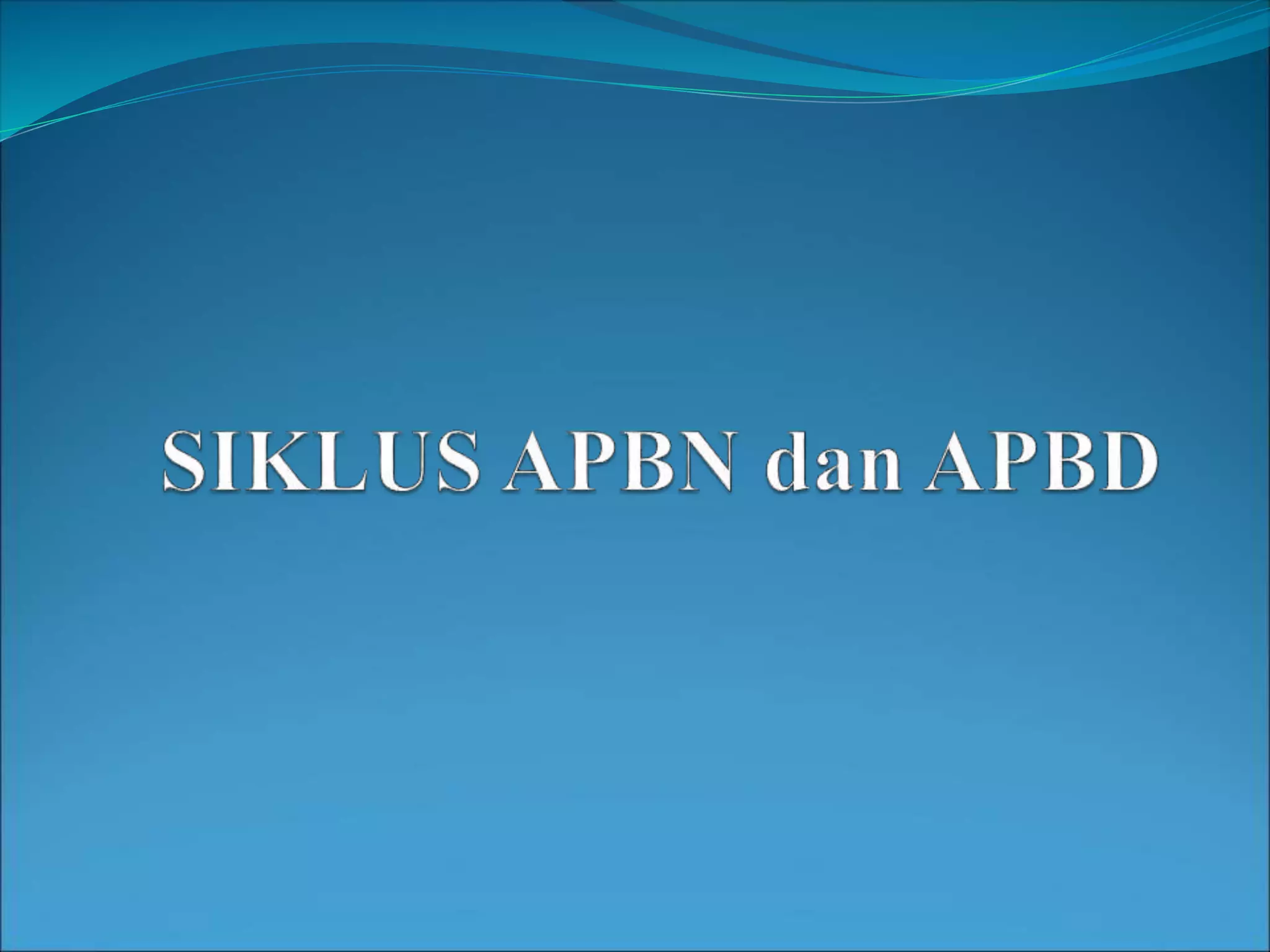 SIKLUS APBN dan APBD.ppt