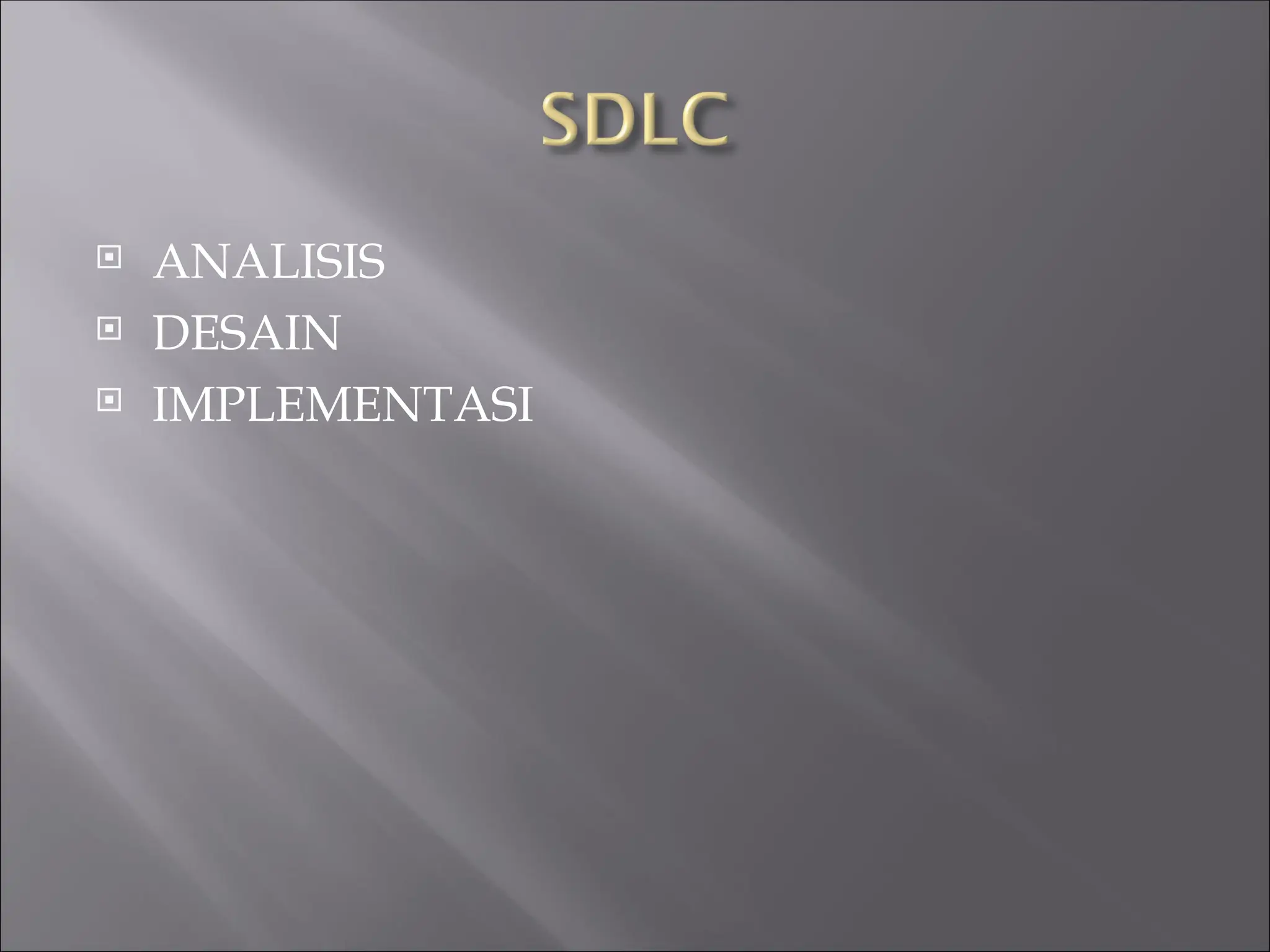 Siklus hidup manusia Merupakan fase-fase utama (general) yang terjadi pada semua sistem, baik ...