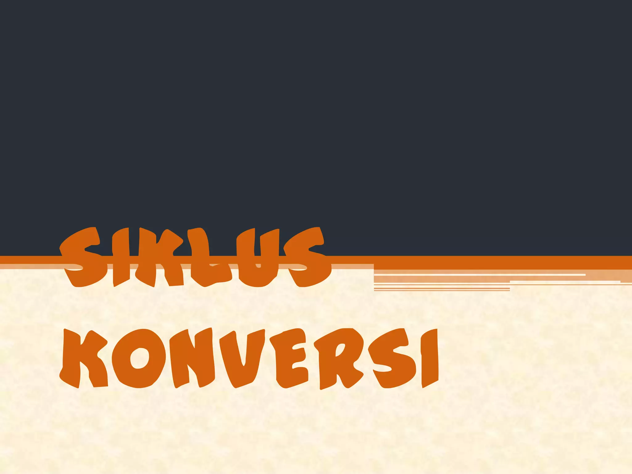 SIA - Siklus Konversi | PPTX