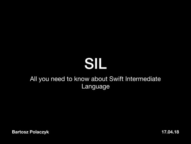 SIL - All you need to know about Swift Intermediate Language | PDF