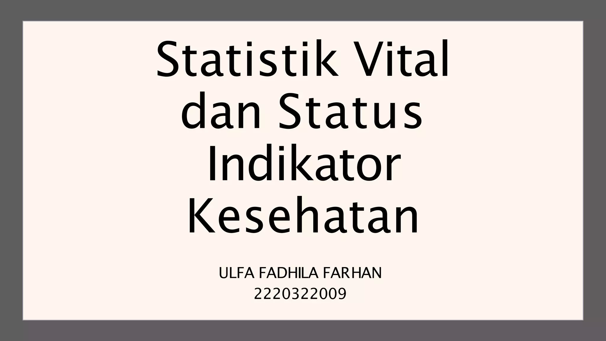 Silabus 3 (PPT 1-Statistik Vital dan Indikator Kesehatan).pptx