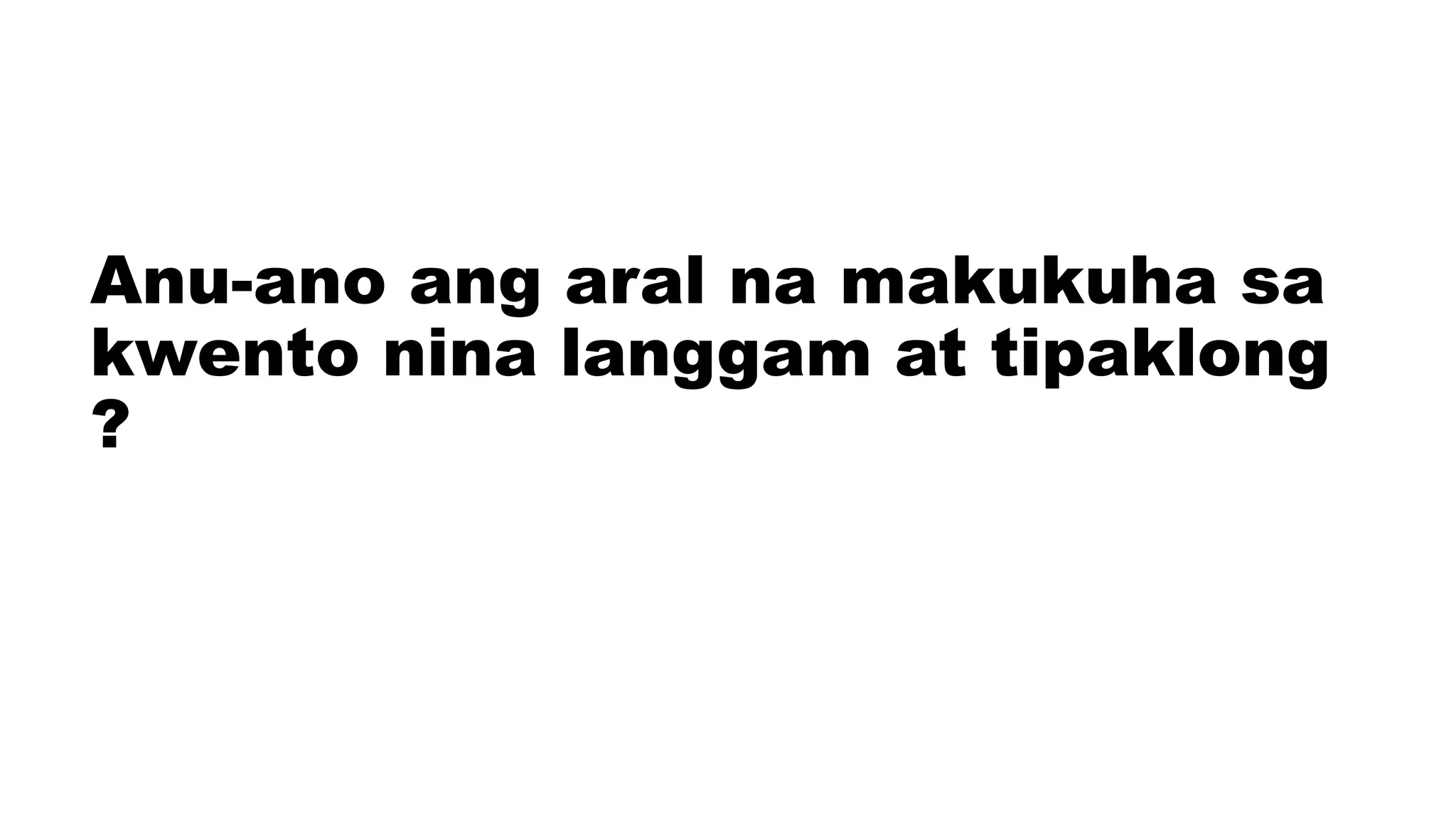 Si Langgam at Si Tipaklong.by.virgilio s. almiro | PPTX