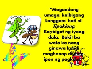 Si langgam at tipaklong | PPTX