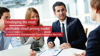 Developing the Most Profitable Cloud Pricing Model | PDF