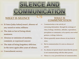 Silence a way of communication. | PPTX