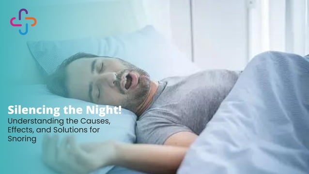 Understanding the Causes, Effects, and Solutions for Snoring | PDF ...