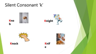 Silent consonants for grade 1 children | PPT