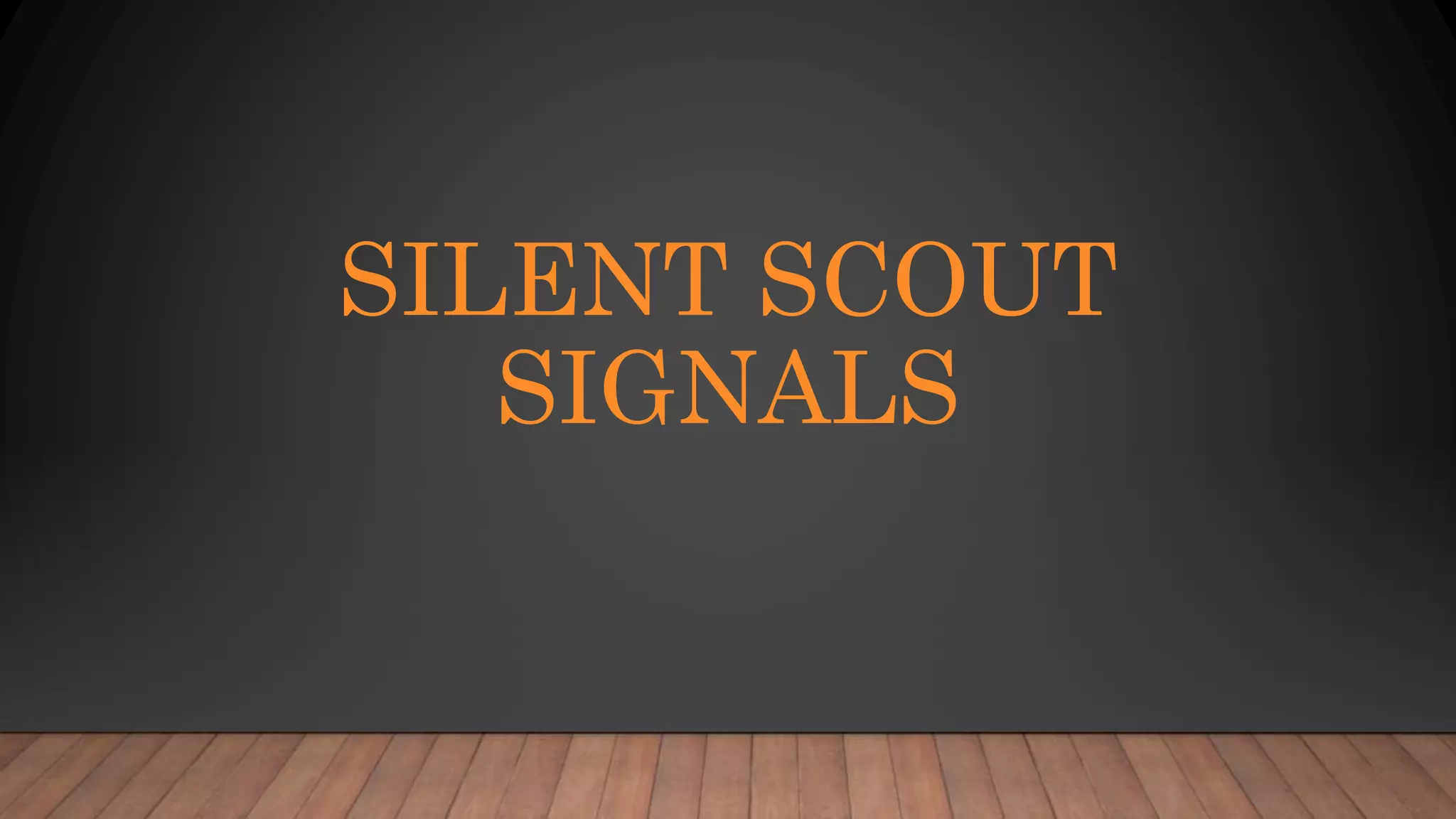 Silent scout signals | PPTX
