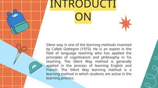 SILENT WAY METHOD in teaching english.pptx