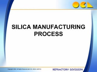 SILICA REFRACTORY MANUFACTURING PROCESS.ppt