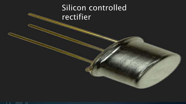 Silicon controlled rectifier | PPTX
