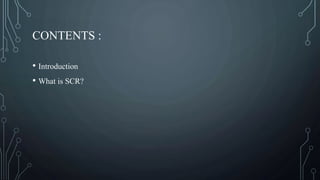 SILICON CONTROLLED RECTIFIER complete.pptx