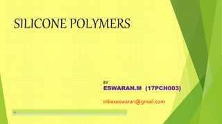 Silicone polymers structure, prepartion, properties, uses | PPTX