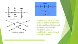 Silicone polymers structure, prepartion, properties, uses | PPTX