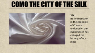 Silk in como | PPTX