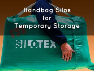 Silotex handbag silos | PPTX