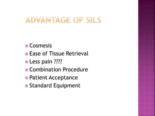 SILS - SINGLE INCISION LAPAROSCOPIC SURGERY | PPTX