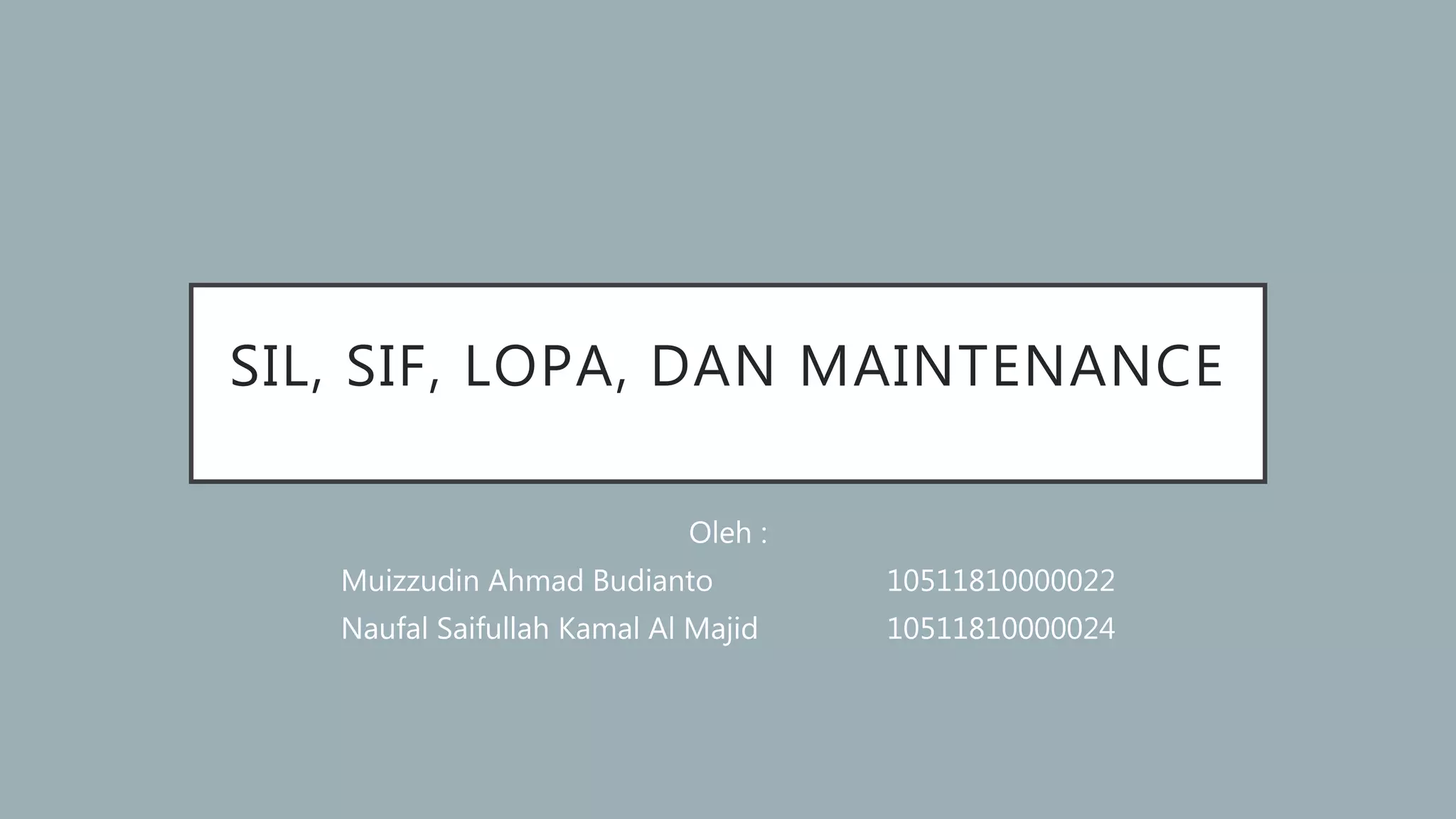 Sil, sif, lopa, dan maintenance | PPTX