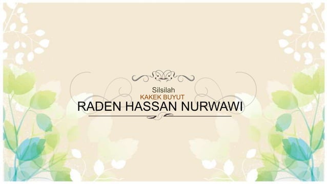 Silsilah Keluarga Besar Raden Hassan Nurwawi | PPTX