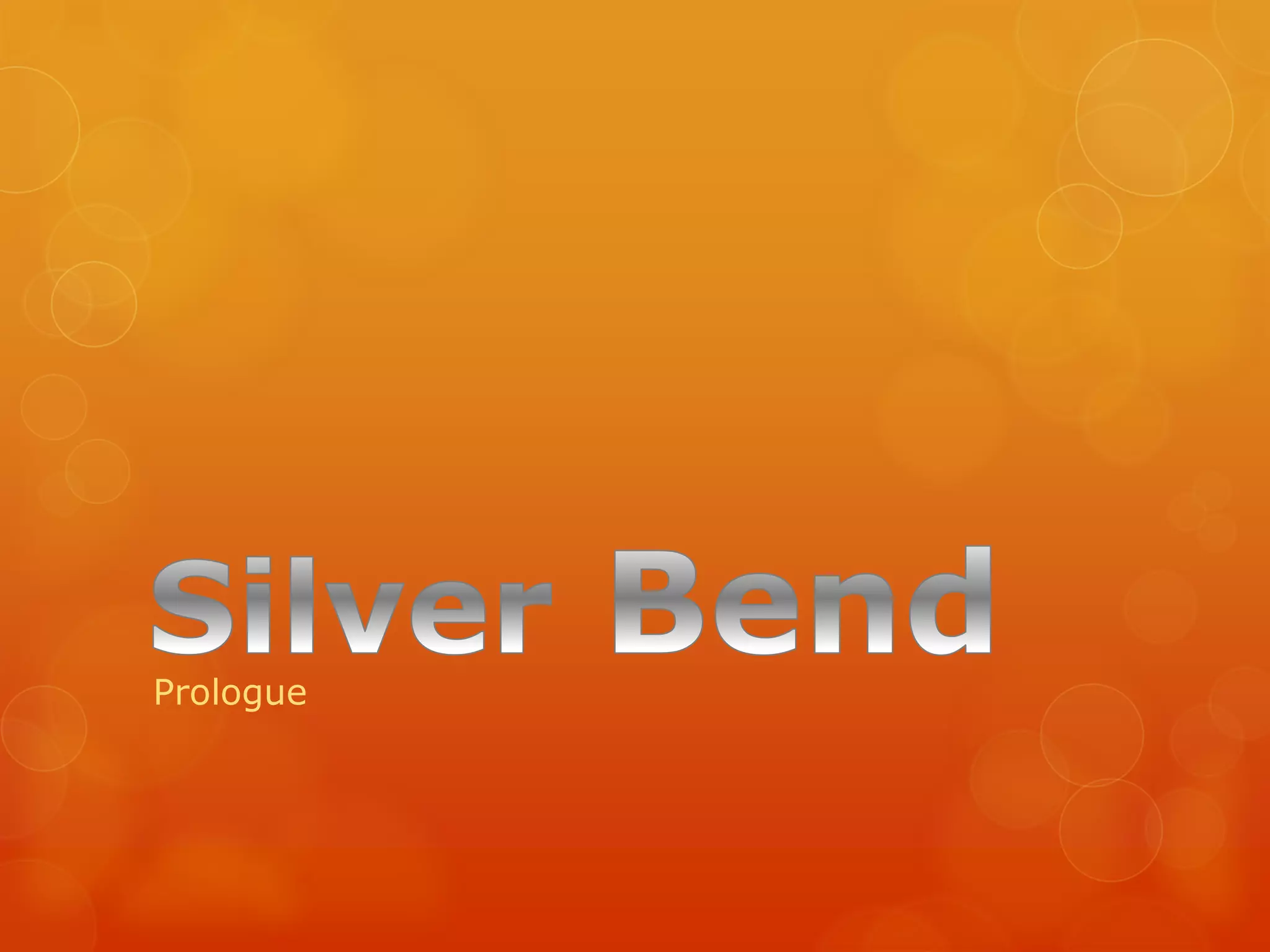 Silver bend | PPT