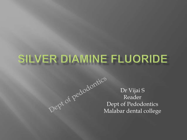 Silver diammine fluoride | PPTX
