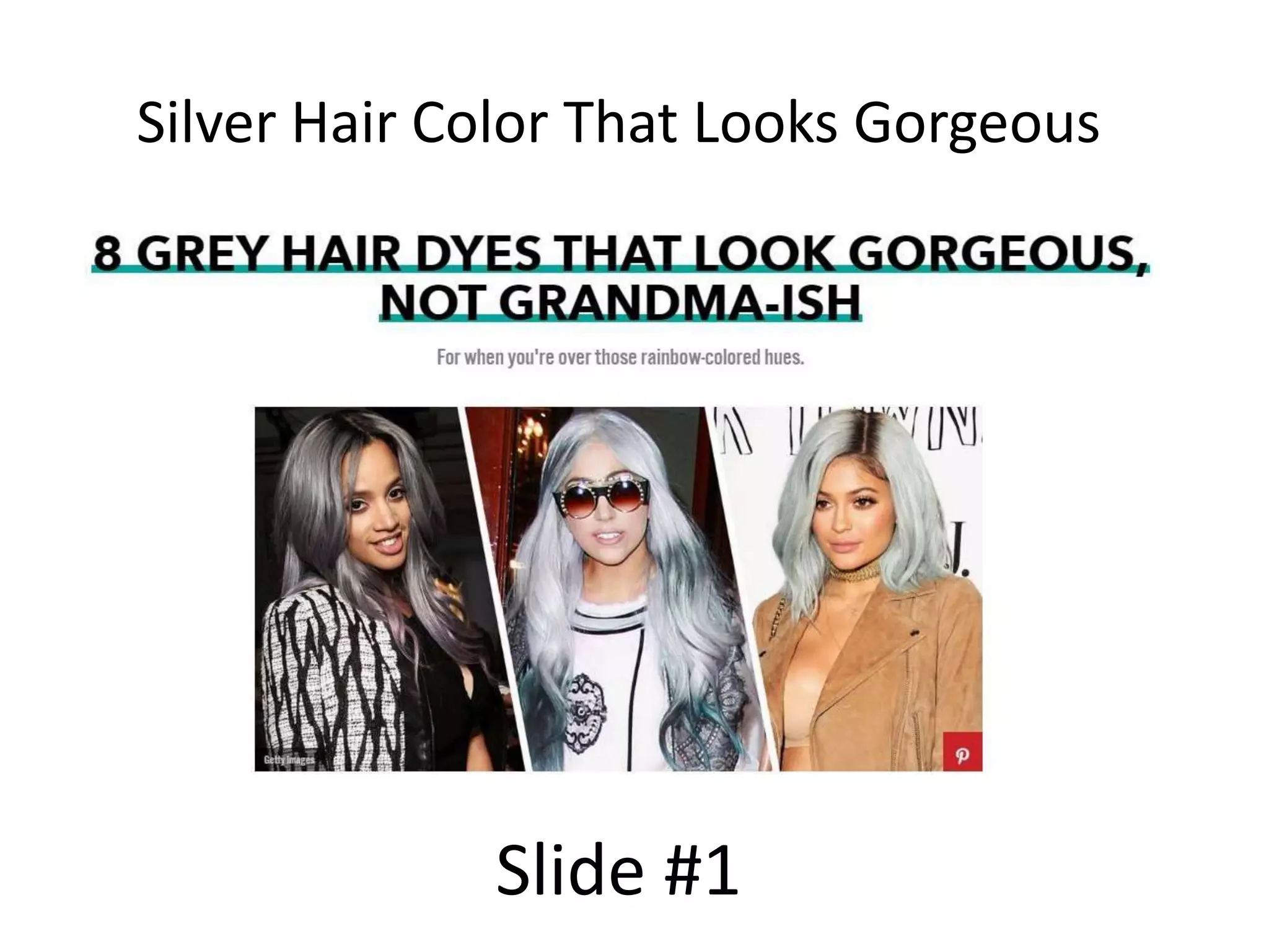 Silver Hair Color That Looks Gorgeous Ppt