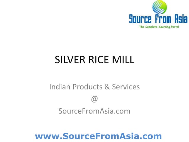 Silver rice mill source fromasia | PPT | Free Download