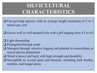 Important Silvics of Teak, Garjan, D. Indicus, D. Hamiltoni.pptx