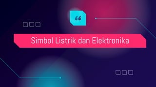 Materi Simbol Listrik dan Elektronika SMK | PDF
