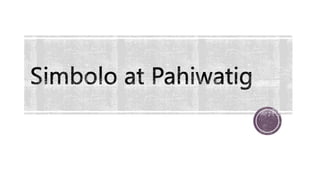 simbolo at pahiwatig.pptx