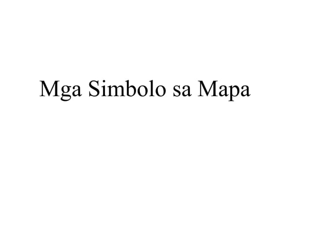 Mga Simbolo at Uri ng Mapa | PPTX