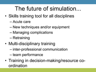 Simulation training in medicine and technology management | PPTX