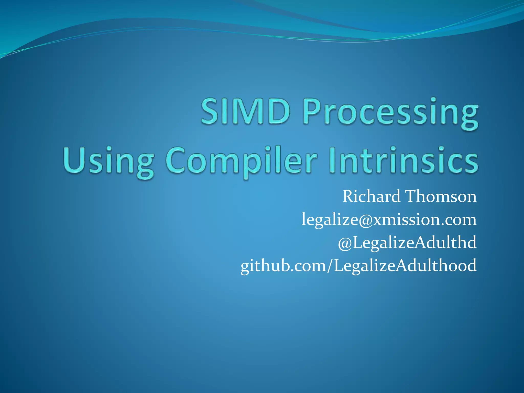 Simd Processing Using Compiler Intrinsics Ppt