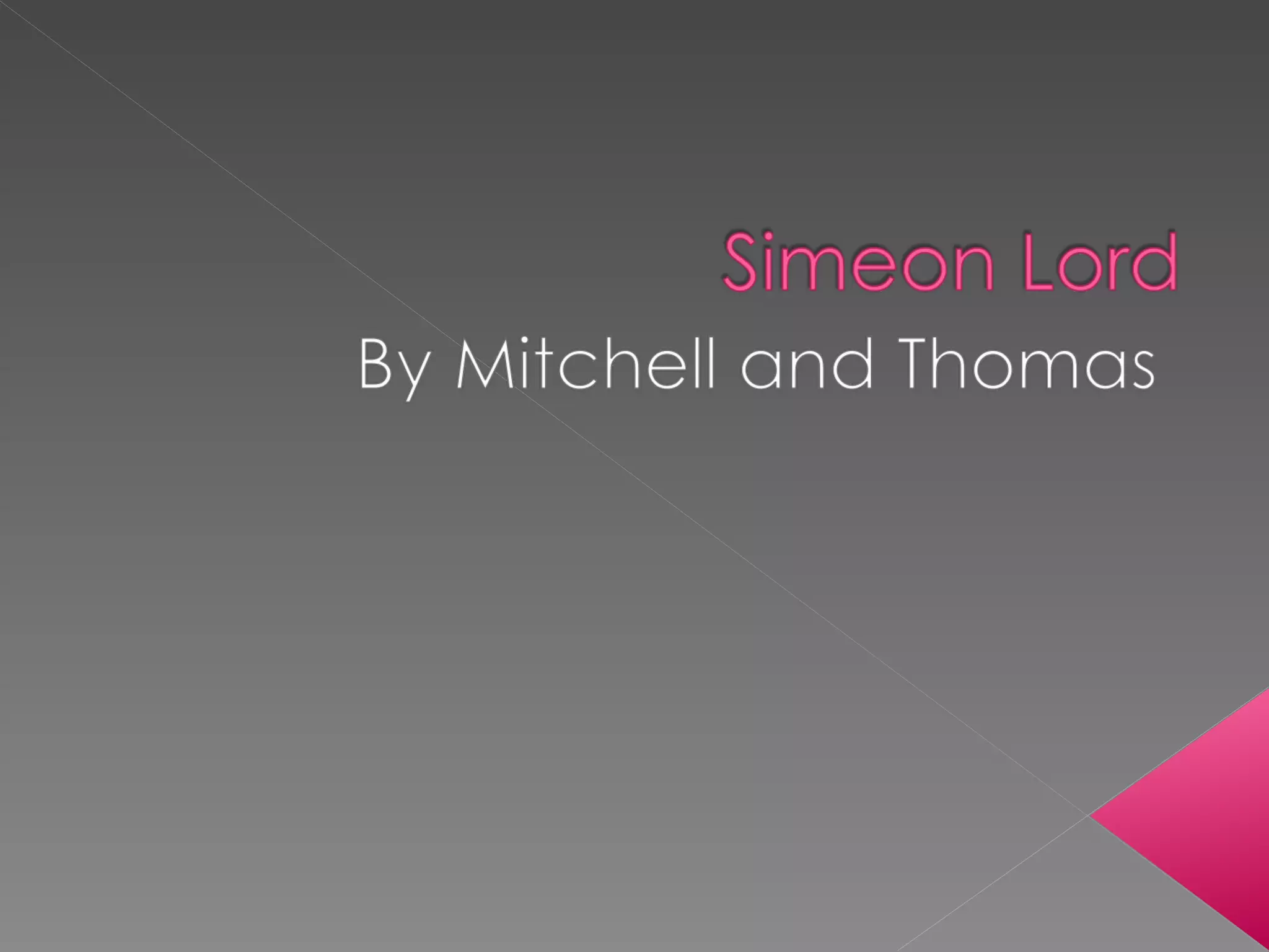 Simeon Lord By Mitchell & Thomas | PPT