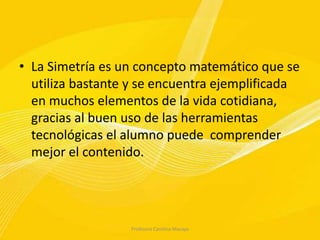 Simetrias en la vida cotidiana | PPTX