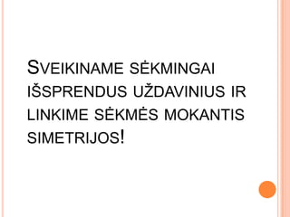 Simetrija koordinačių sistemoje | PPTX