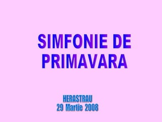 Simfonie de primavara herastrau | PPT