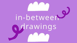 Similarities & differences of in-between and cleaned-up drawings.pptx