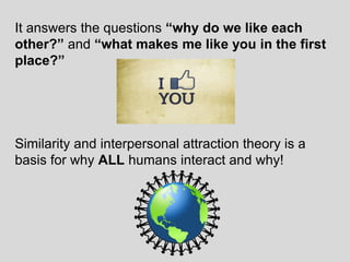 Similarity and interpersonal attraction | PPTX