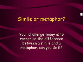Simile or metaphor | PPTX
