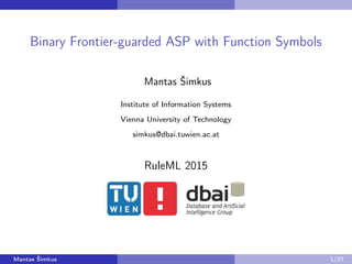 RuleML2015: Binary Frontier-guarded ASP with Function Symbols | PPT