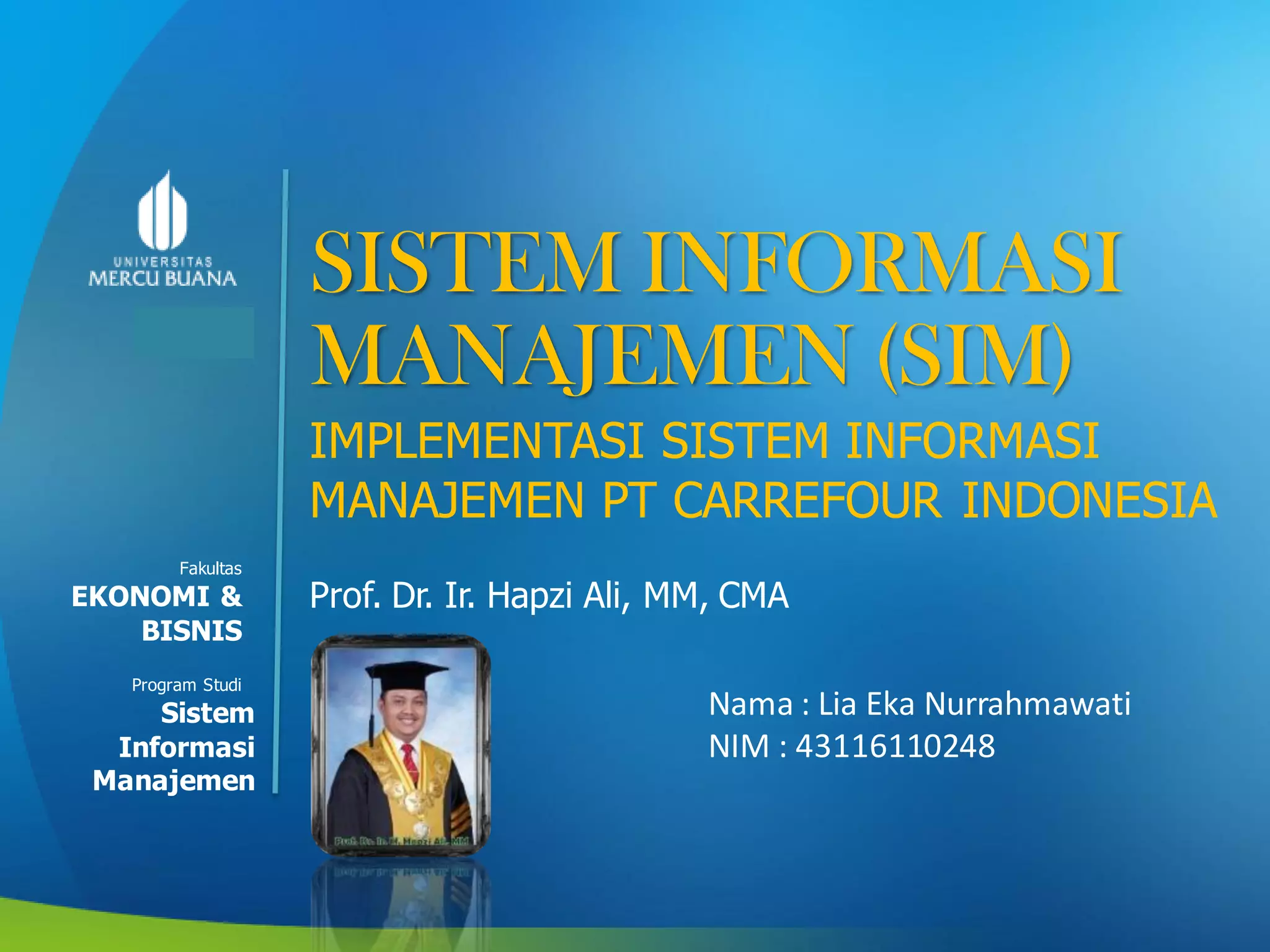 SIM, Lia Eka Nurrahmawati , Prof. Dr. Ir. Hapzi Ali, MM, CMA, Implementasi Sistem Informasi ...