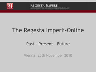 The Regesta Imperii-Online | PPT