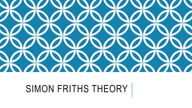 Simon Friths Theory | PPT